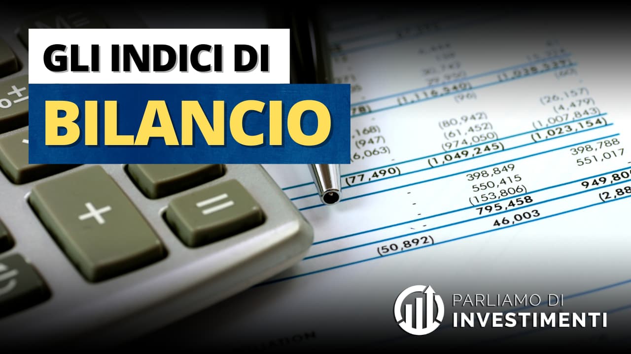 Indici di bilancio: quali sono i più importanti e come calcolarli ...